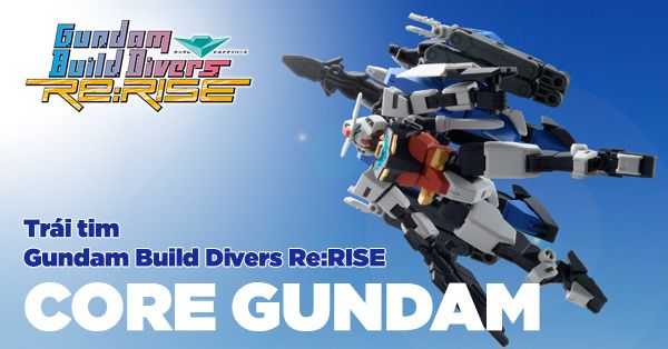 Tất cả mọi thứ về Core Gundam – nShop - Game & Hobby