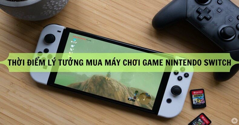 Thời điểm lý tưởng mua máy chơi game Nintendo Switch – nShop - Game & Hobby