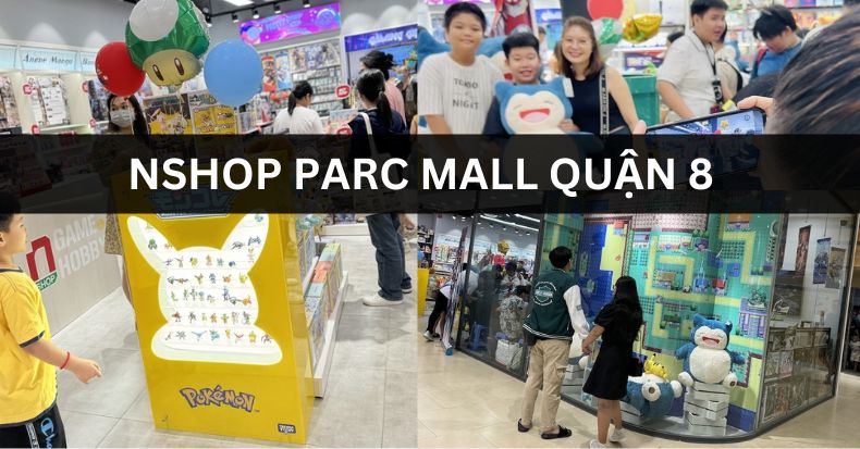 nShop Quận 8 Parc Mall có gì hấp dẫn cho bạn ghé thăm? – nShop - Game ...