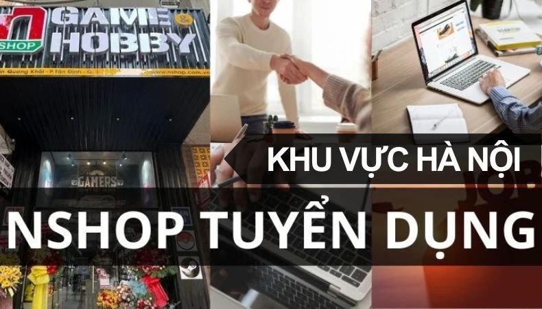 nShop Tuyển dụng Nhân Viên Bán Hàng khu vực Hà Nội – nShop - Game & Hobby