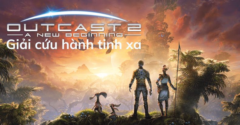 Outcast 2: A New Beginning phát triển tiếp dòng game sau 20 năm – nShop ...