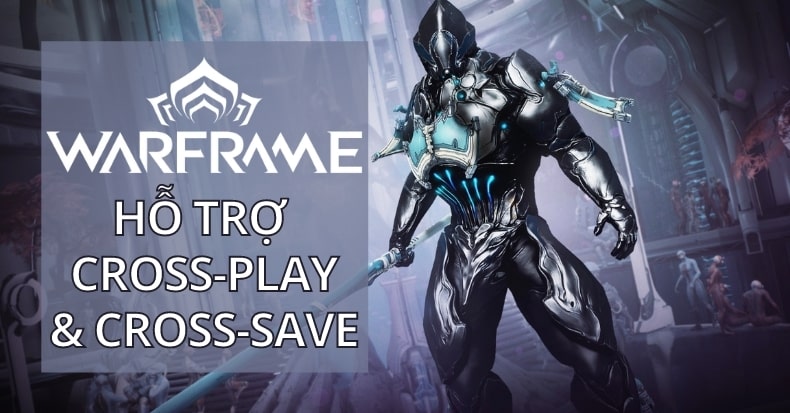 Warframe cập nhật tính năng Cross-play và Cross-save miễn phí – nShop ...