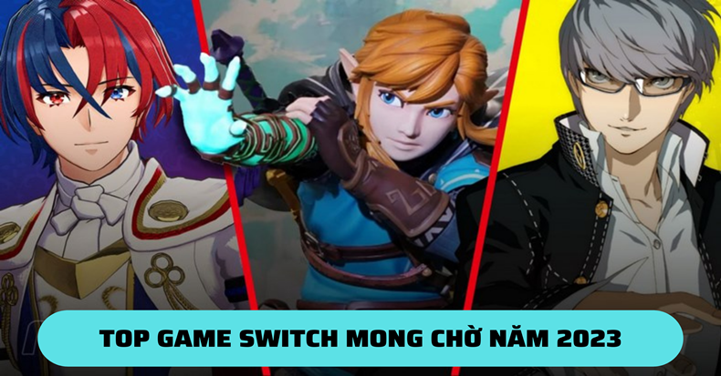 Top game SWITCH được mong chờ nhất năm 2023 – nShop - Game & Hobby