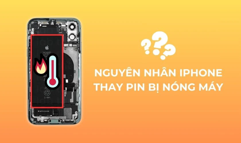 Nguyên nhân iPhone thay pin bị nóng máy và cách xử lý