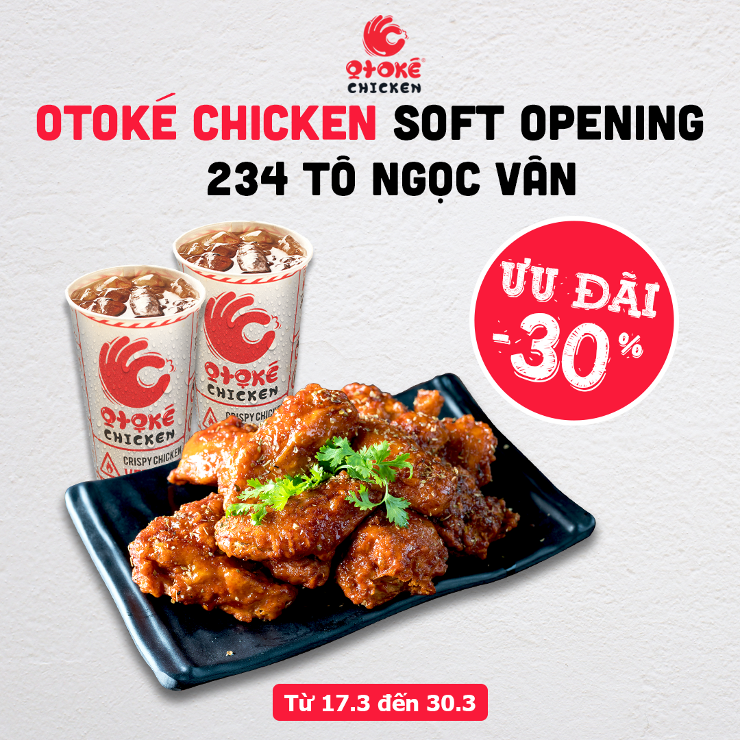 OTOKÉ CHICKEN SOFT OPENING CHI NHÁNH 234 TÔ NGỌC VÂN – Gà Rán Otoké