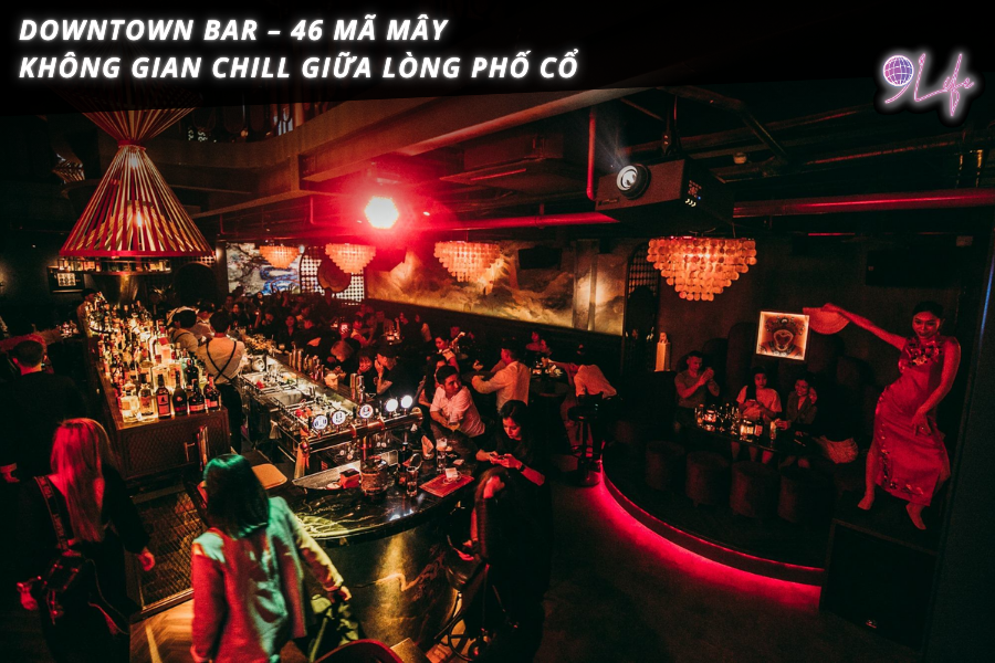 Downtown Bar – 46 Mã Mây: Không Gian Chill Giữa Lòng Phố Cổ – 9Life.com.vn