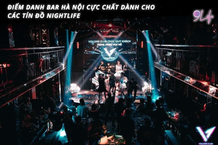Điểm Danh Bar Hà Nội Cực Chất Dành Cho Các Tín Đồ Nightlife – 9Life.com.vn