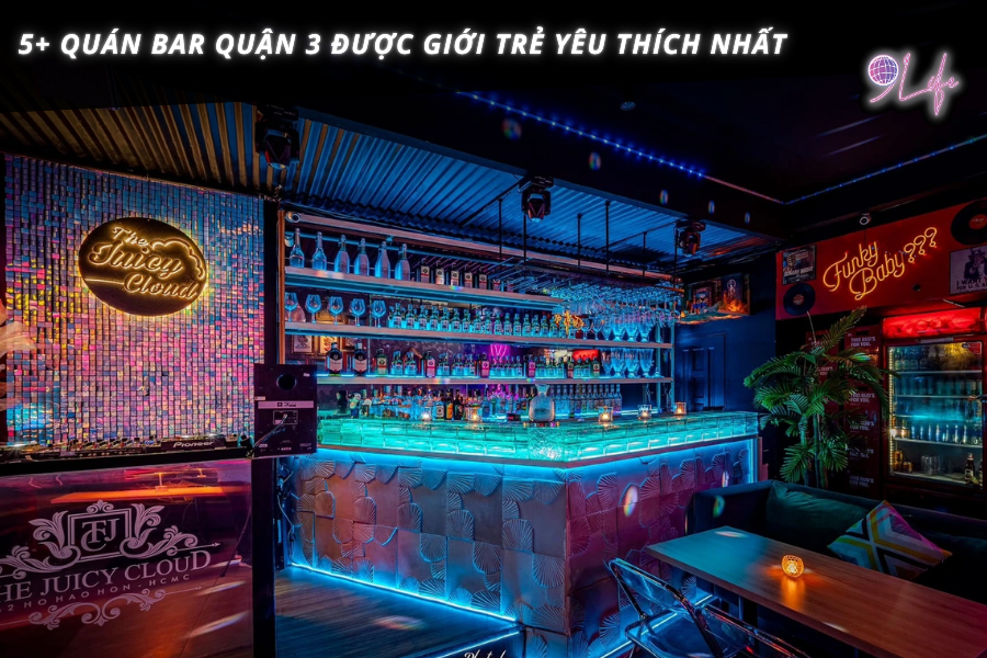 5+ quán bar quận 3 được giới trẻ yêu thích nhất hiện nay – 9Life.com.vn