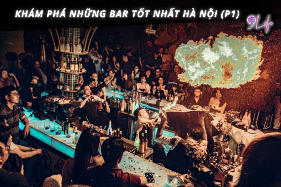 Sôi Động Và Hấp Dẫn: Khám Phá Những Bar Tốt Nhất Hà Nội (P1) – 9Life.com.vn