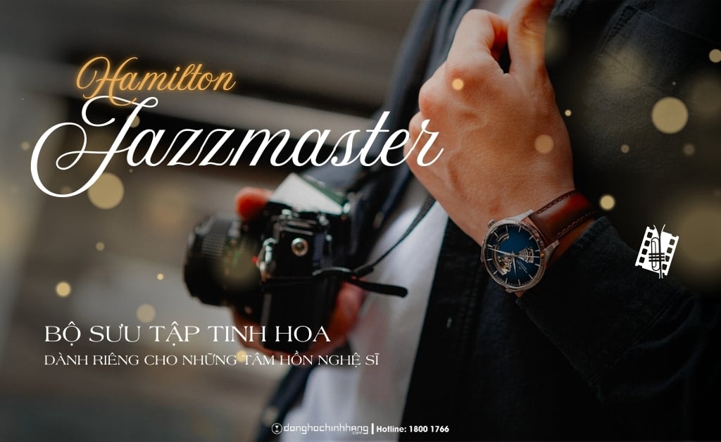 HAMILTON JAZZMASTER - BỘ SƯU TẬP TINH HOA DÀNH RIÊNG CHO NHỮNG TÂM HỒN
