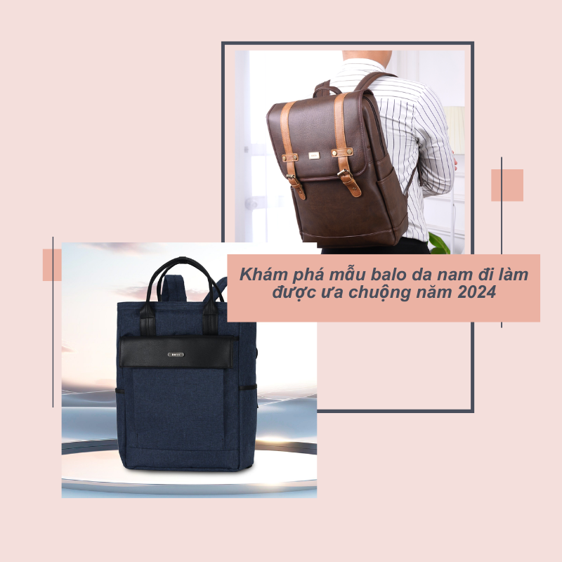 Khám phá mẫu balo da nam đi làm được ưa chuộng năm 2024 – IDIGO