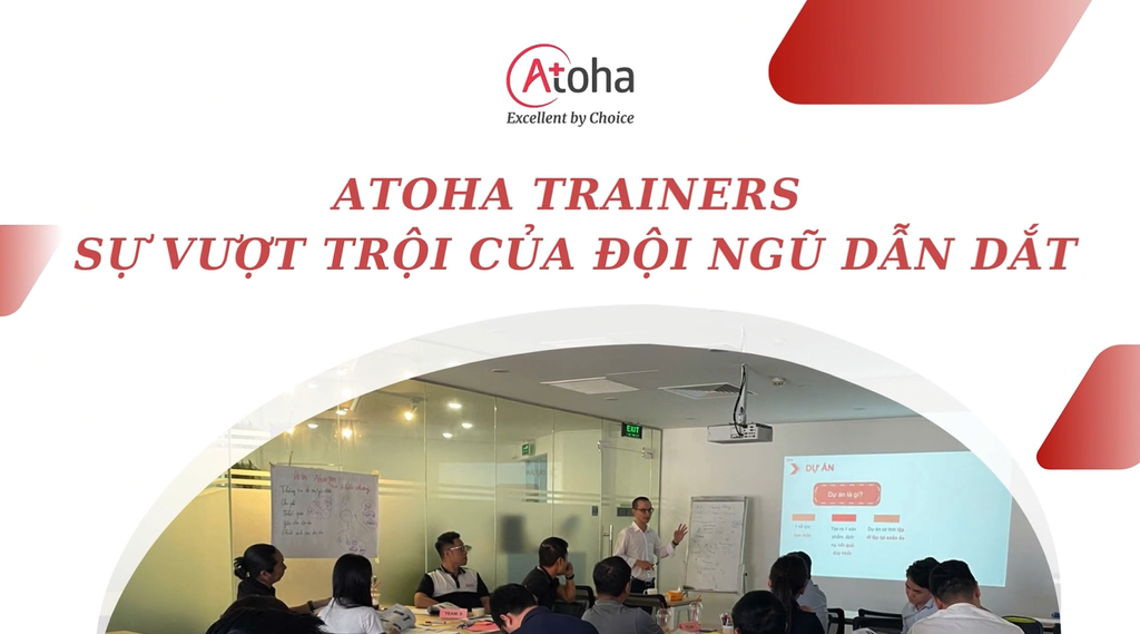 ATOHA TRAINERS - SỰ VƯỢT TRỘI CỦA ĐỘI NGŨ DẪN DẮT – Atoha