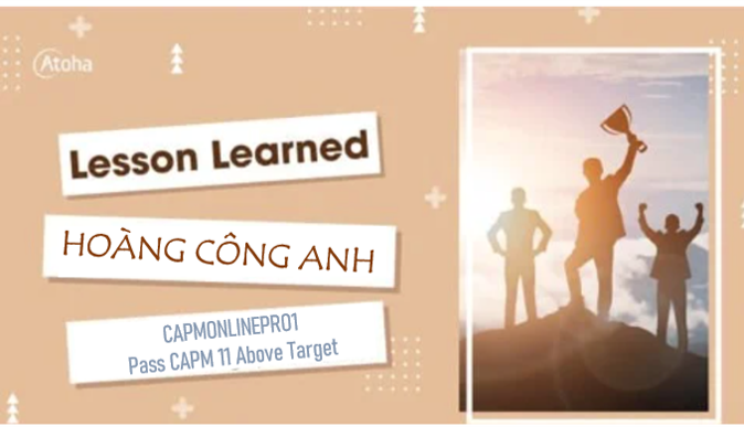 Lesson learned sharing - Hoàng Công Anh (CAPMONLINEPRO1) – Atoha