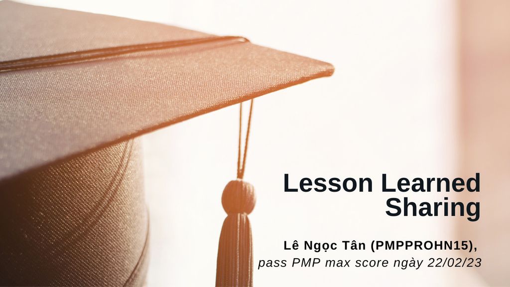 Lesson learned sharing - Lê Ngọc Tân (PMPPROHN15) – Atoha