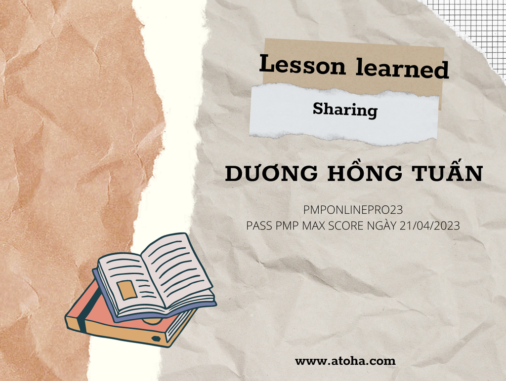 Lesson Learned Sharing - Dương Hồng Tuấn (PMPONLINEPRO23) – Atoha