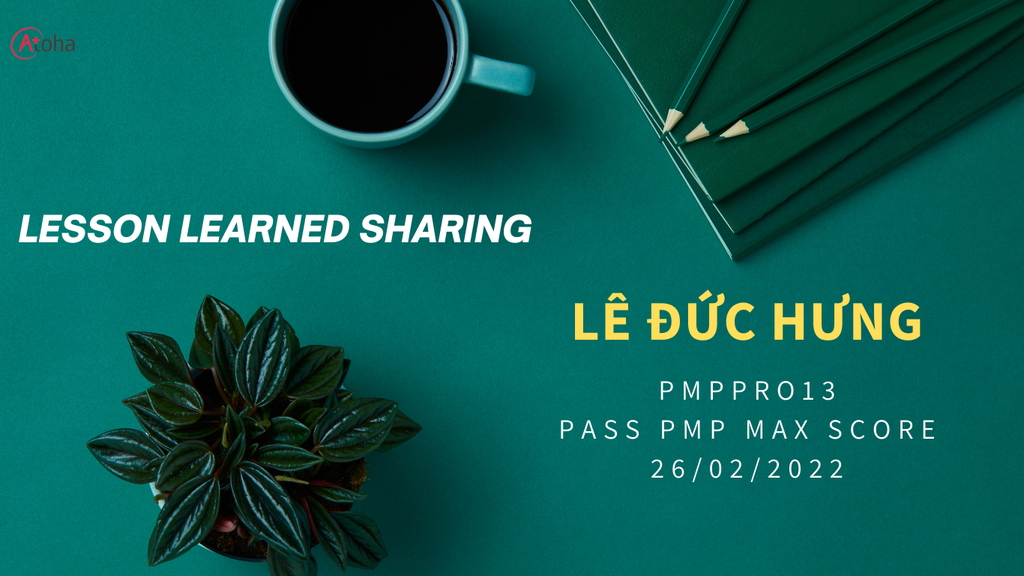 Lesson learned sharing - Lê Đức Hưng (PMPPRO13) – Atoha