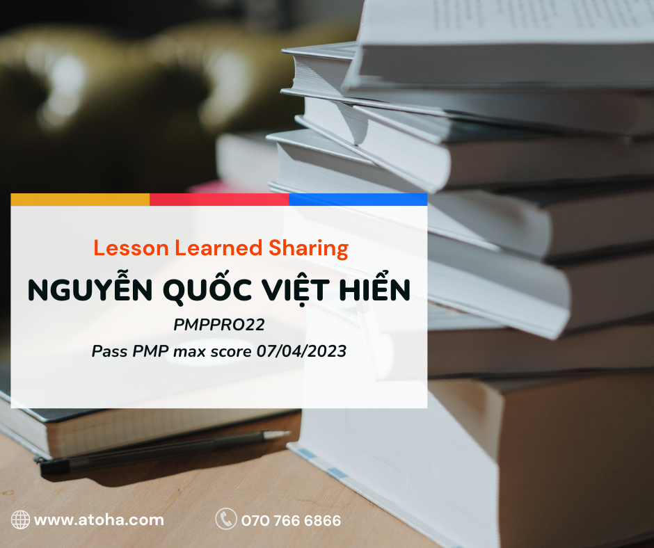 Lesson learned sharing - Nguyễn Quốc Việt Hiển (PMPPRO22) – Atoha
