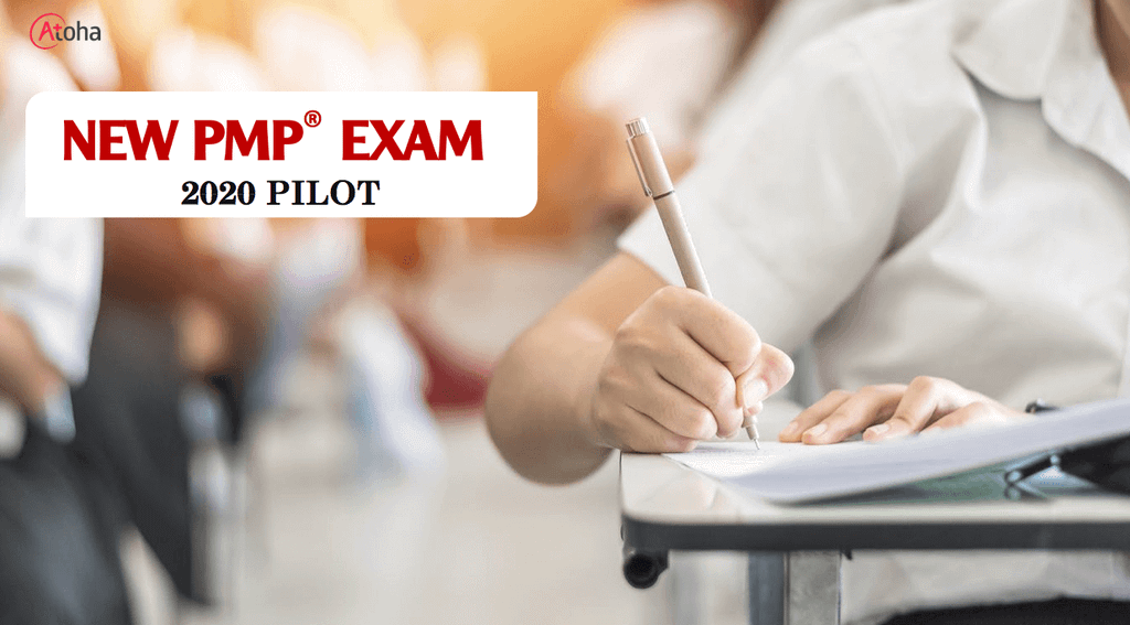 New PMP Exam 2020 Pilot - Tùy chọn thí điểm thi PMP mới 2020 – Atoha