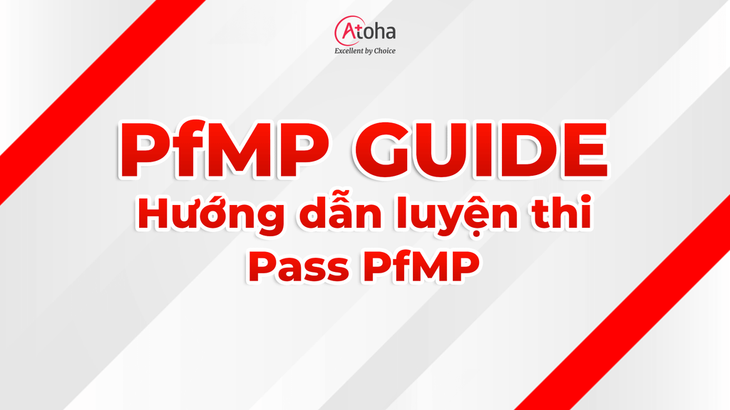 PfMP GUIDE - HƯỚNG DẪN LUYỆN THI PASS PfMP TOÀN DIỆN 2025 – Atoha