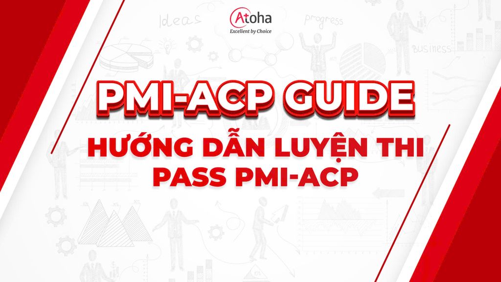 PMI-ACP GUIDE - HƯỚNG DẪN LUYỆN THI PASS PMI-ACP ON THE FIRST TRY TOÀN – Atoha