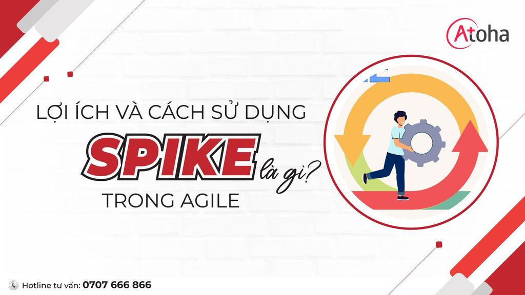 Spike là gì? Lợi ích và cách sử dụng Spike trong Agile – Atoha