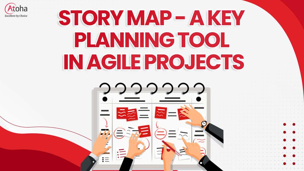 Story Map – A Key Planning Tool in Agile Projects – Atoha