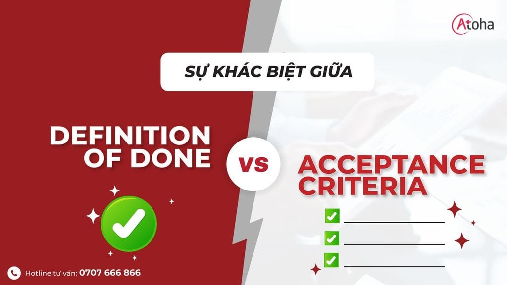 Sự khác biệt giữa Definition of Done và Acceptance Criteria – Atoha