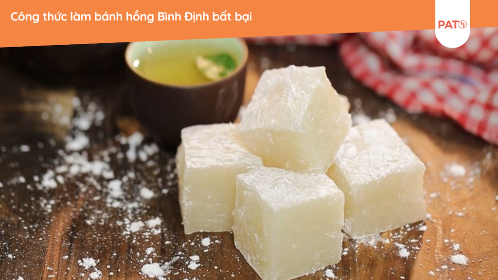 Công thức làm bánh hồng Bình Định bất bại – PATO - Kênh thông tin và ...