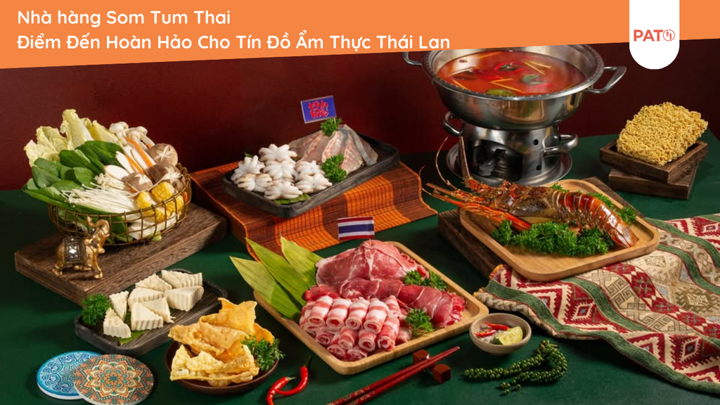 Nhà hàng Som Tum Thai - Điểm Đến Hoàn Hảo Cho Tín Đồ Ẩm Thực Thái Lan ...