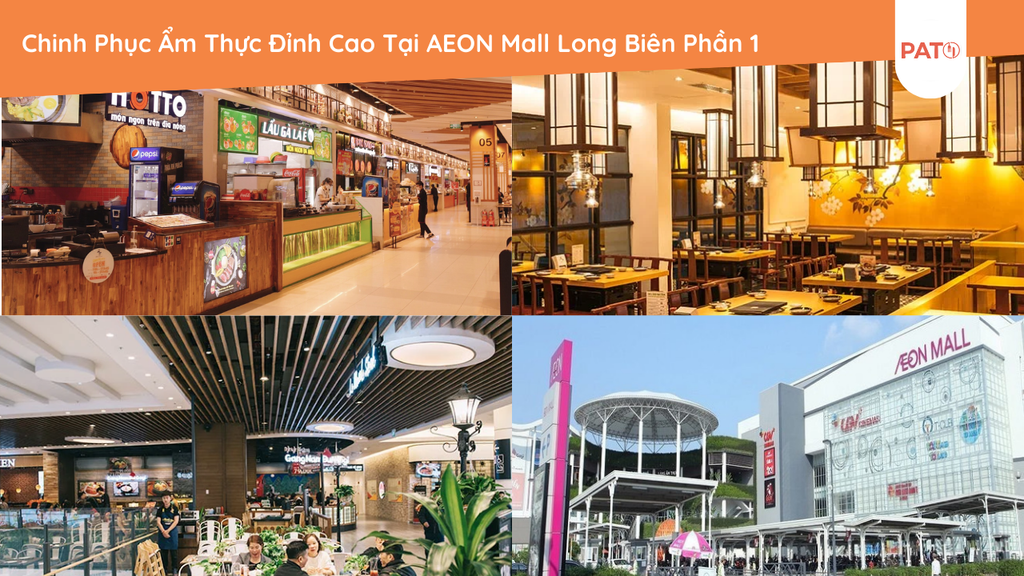 Chinh Phục Ẩm Thực Đỉnh Cao Tại AEON Mall Long Biên Phần 1 – PATO ...