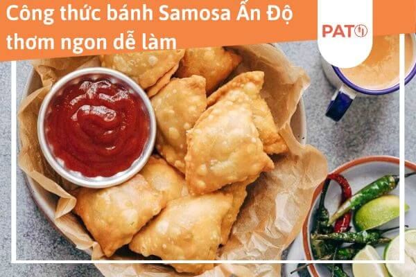 Trổ tài vào bếp với món bánh Samosa Ấn Độ đơn giản dễ làm – PATO - Kênh ...