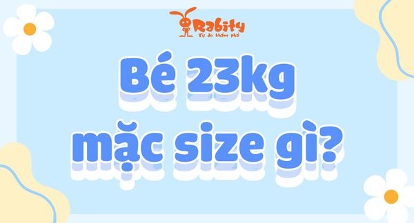 Bé 23kg mặc size gì? Cùng giải nghĩa size quần áo cho bé