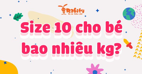 Size 10 cho bé bao nhiêu kg? Cùng giải nghĩa size quần áo cho bé
