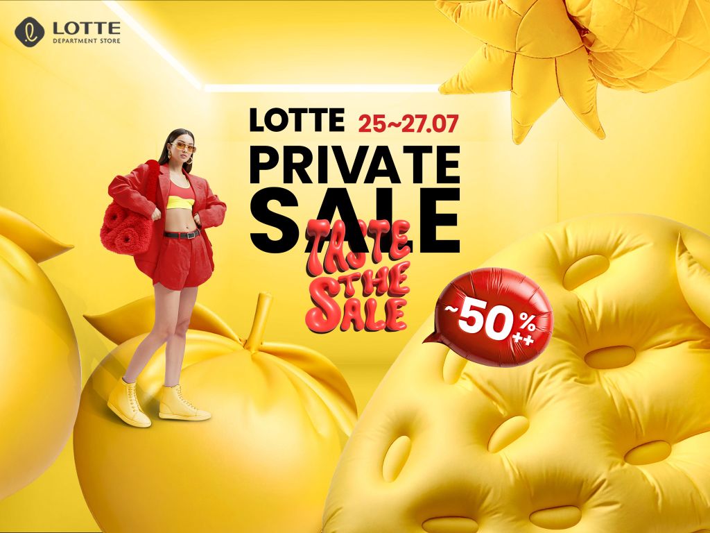 LOTTE PRIVATE SALE IS BACK – Lotte Department Store Vietnam