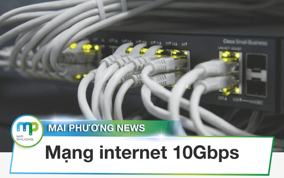 Mạng Internet 10 Gbps sắp được triển khai tại Việt Nam