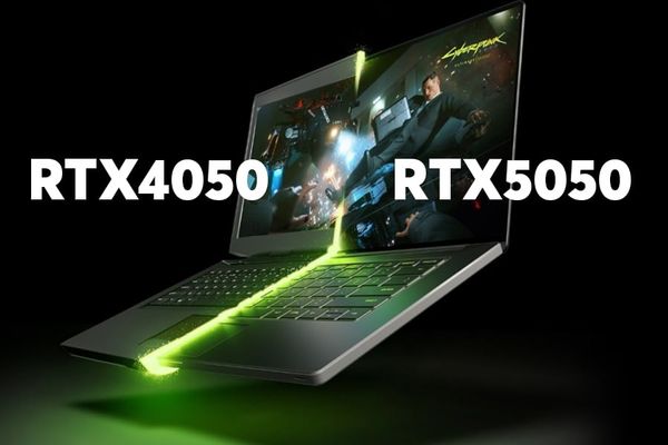 Nên Mua Laptop GPU RTX 4050 Hay RTX 5050 Trong Năm 2025?