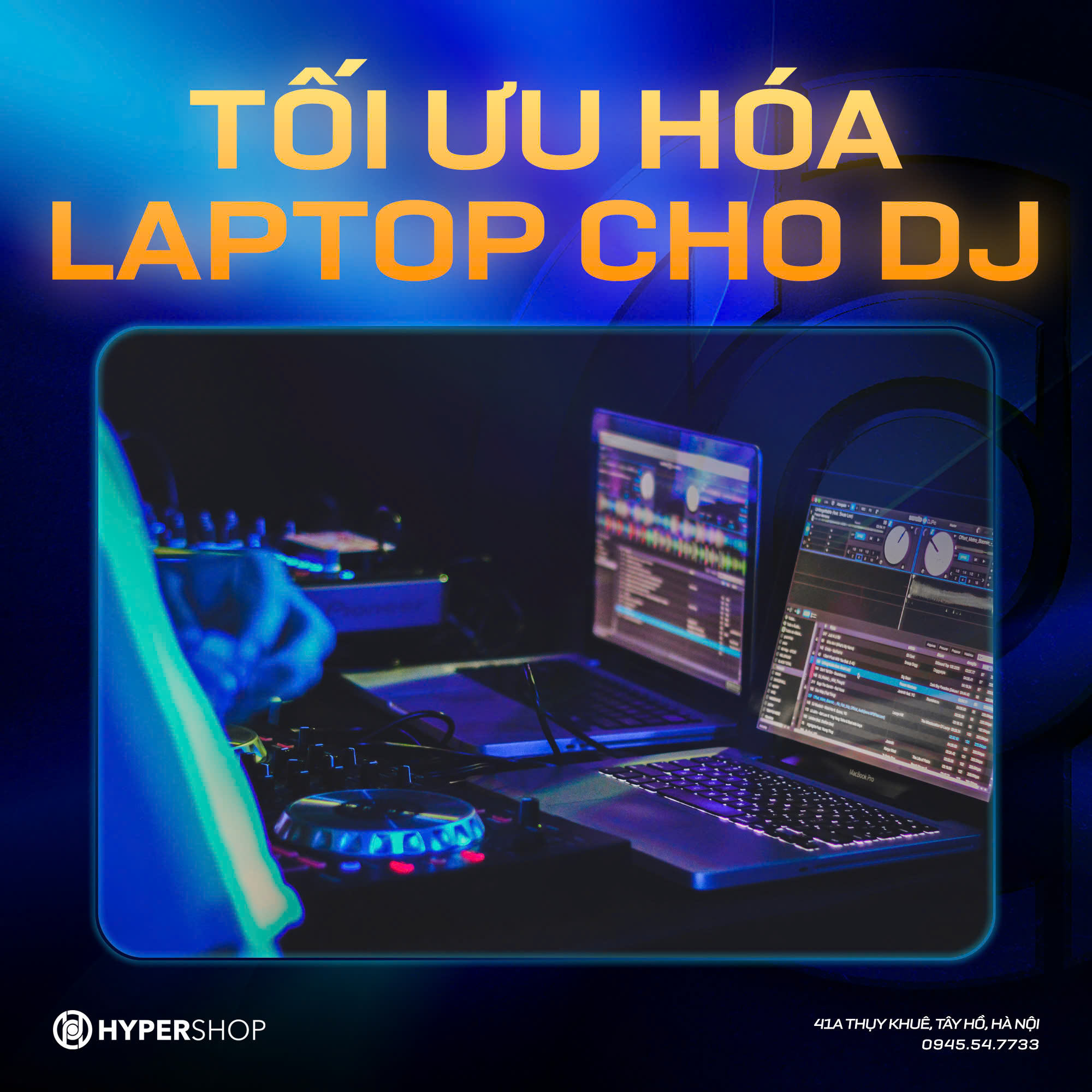 Tối ưu hóa laptop cho DJ– Hyper Shop