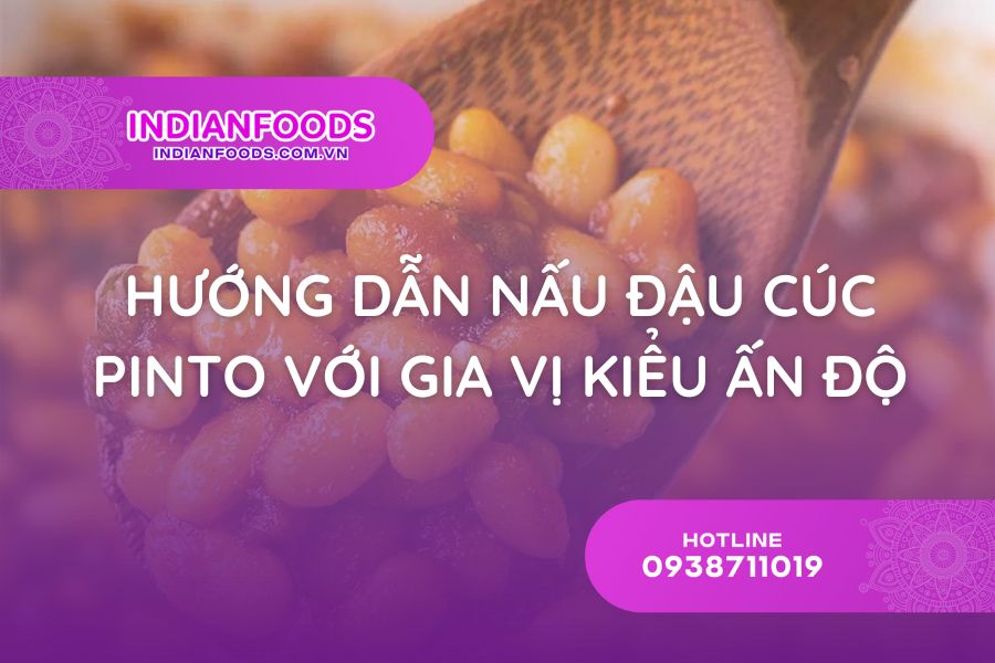 Hướng dẫn nấu đậu Pinto với gia vị kiểu Ấn Độ