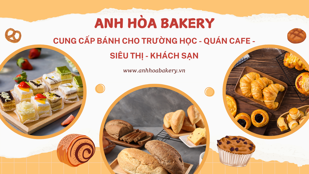 ANH HÒA BAKERY CUNG CẤP BÁNH CHO TRƯỜNG HỌC - QUÁN CAFE - SIÊU THỊ - K ...