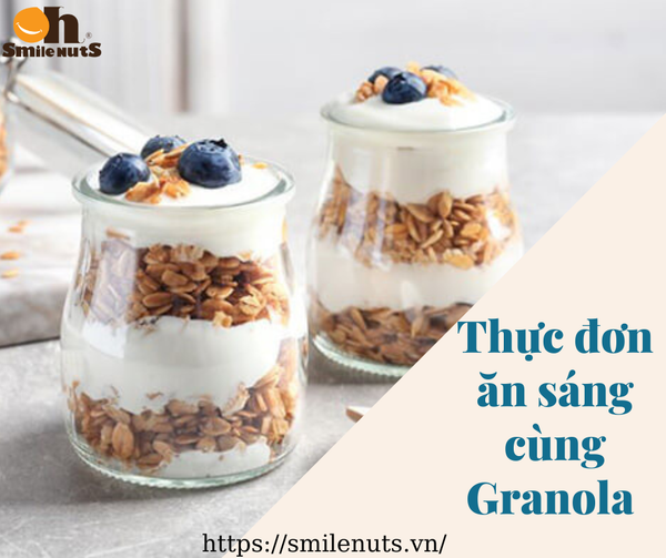 Thực đơn ăn sáng cùng Granola - Bạn đã thử chưa? – Smile Nuts - Hạt ...