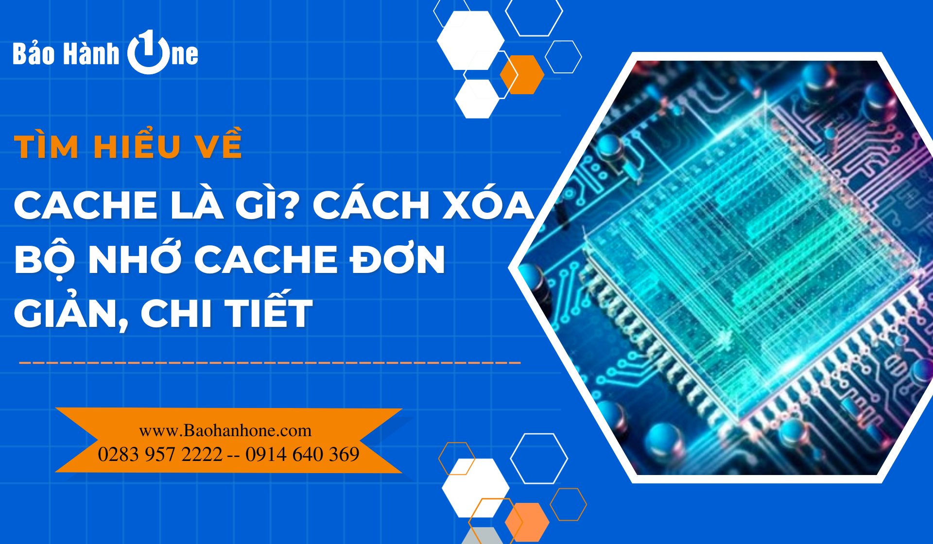 Cache là gì? Cách xóa bộ nhớ Cache đơn giản, chi tiết