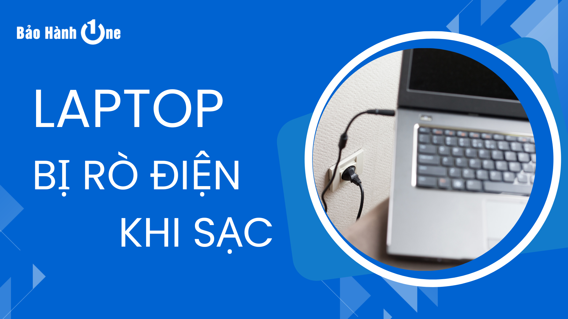 Nguyên nhân và cách khắc phục tình trạng laptop bị rò điện khi sạc