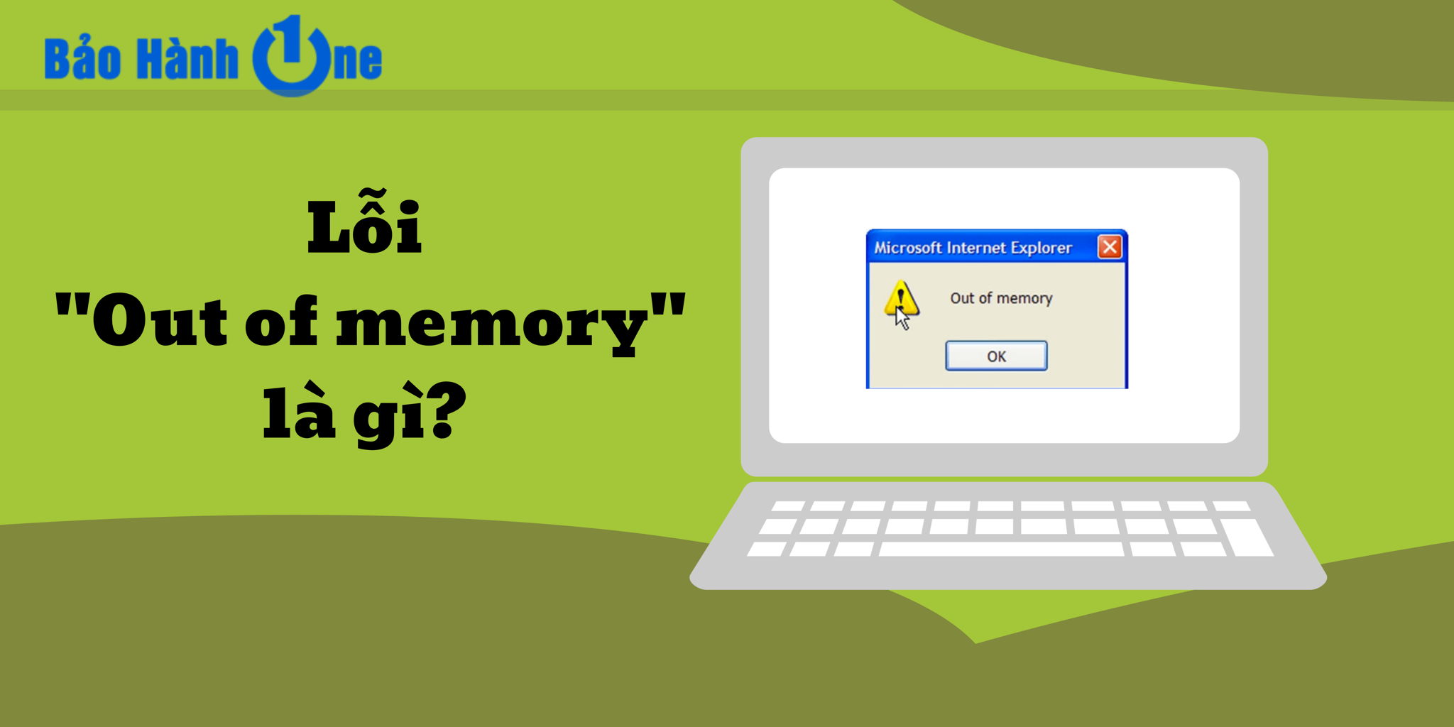 Lỗi Out Of Memory Là Gì? Cách Khắc Phục Như Thế Nào?