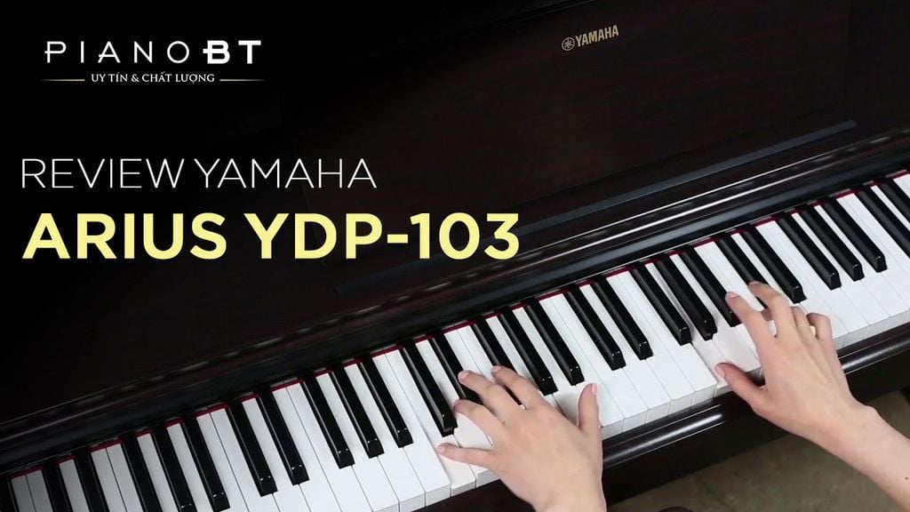 Đánh giá đàn Piano điện Yamaha YDP-103 – Piano BT