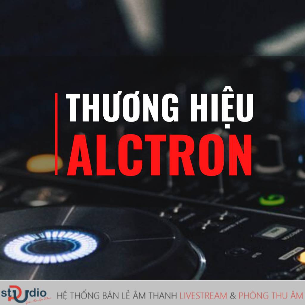 Thương hiệu Alctron và những thông tin cần biết - Pustudio.vn