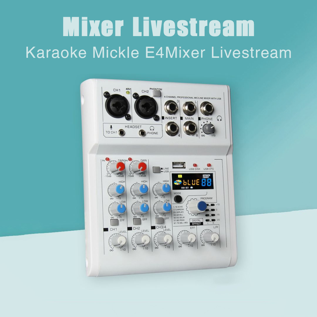Mixer Livestream Karaoke Mickle E4 - Pustudio.vn