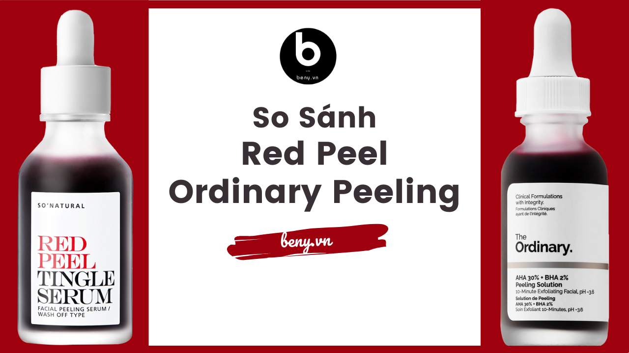 Nên Peel Da Bằng Red Peel Hay The Ordinary? – Beny Cosmetics