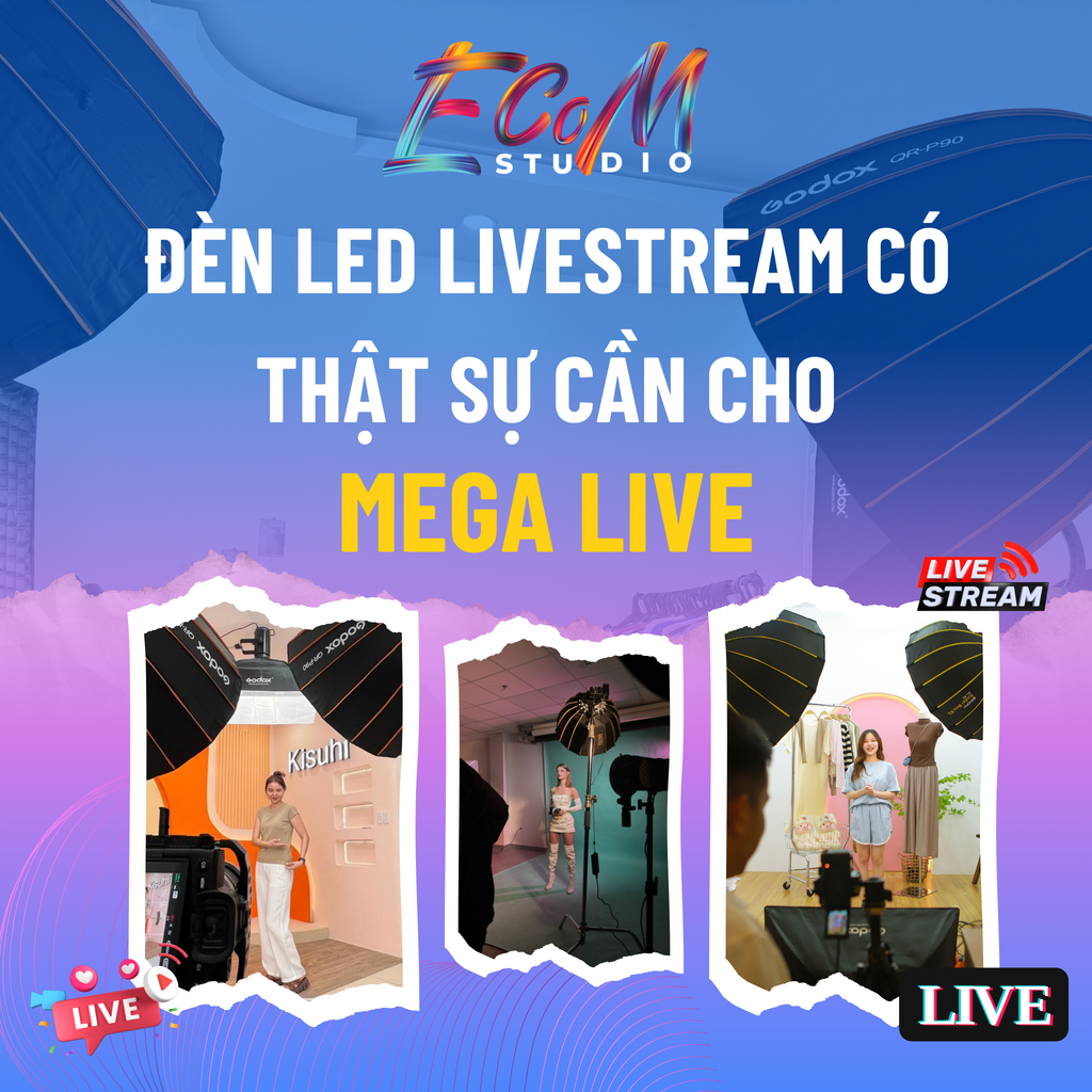 Đèn led livestream có thật sự cần thiết cho buổi MEGA LIVE? – Ecom Studio