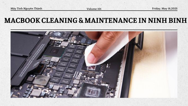 Macbook cleaning & maintenance in Ninh Binh