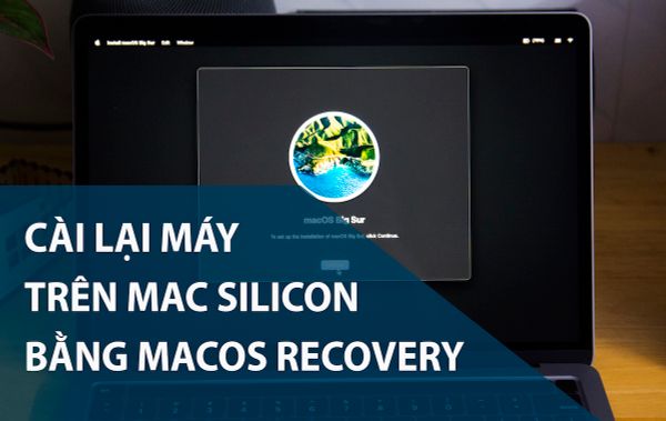 Cài lại macOS trên Mac Silicon (M1) bằng macOS Recovery